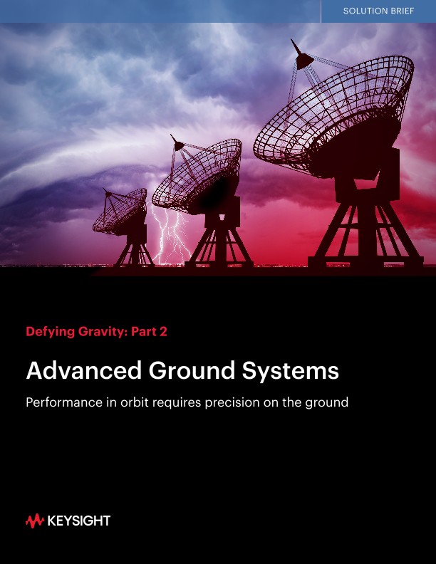 Defying Gravity: Part 2 Advanced Ground Systems PDF Asset Page | Keysight